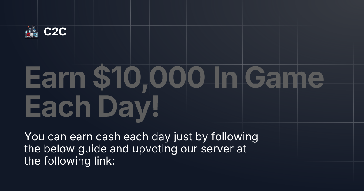 Earn $10,000 In Game Each Day! | C2C