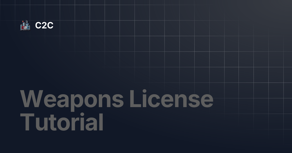 Weapons License Tutorial | C2C
