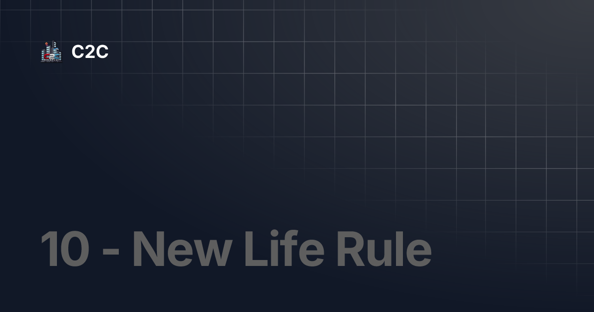 10 - New Life Rule | C2C